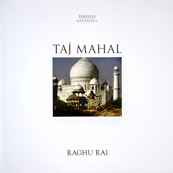 TAJ MAHAL – Raghu Rai Foundation